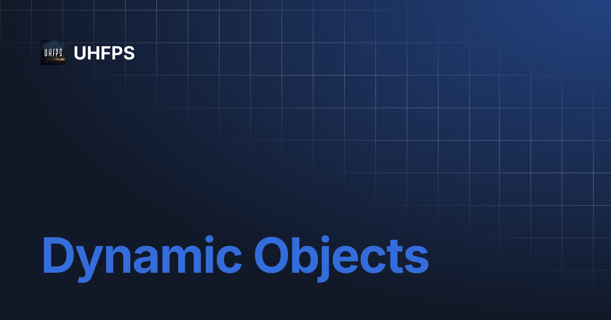 Dynamic Objects | UHFPS Dynamic Objects | UHFPS