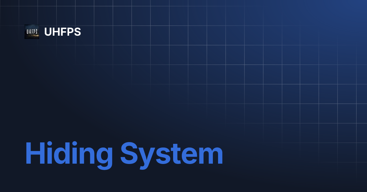 Hiding System | UHFPS