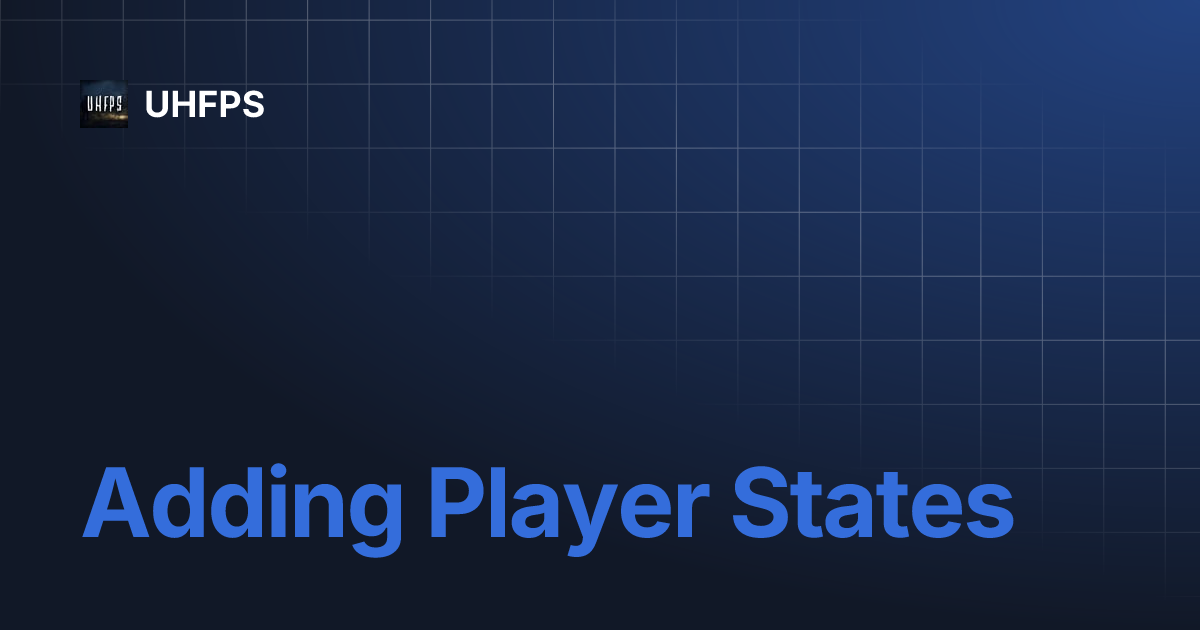 Adding Player States | UHFPS