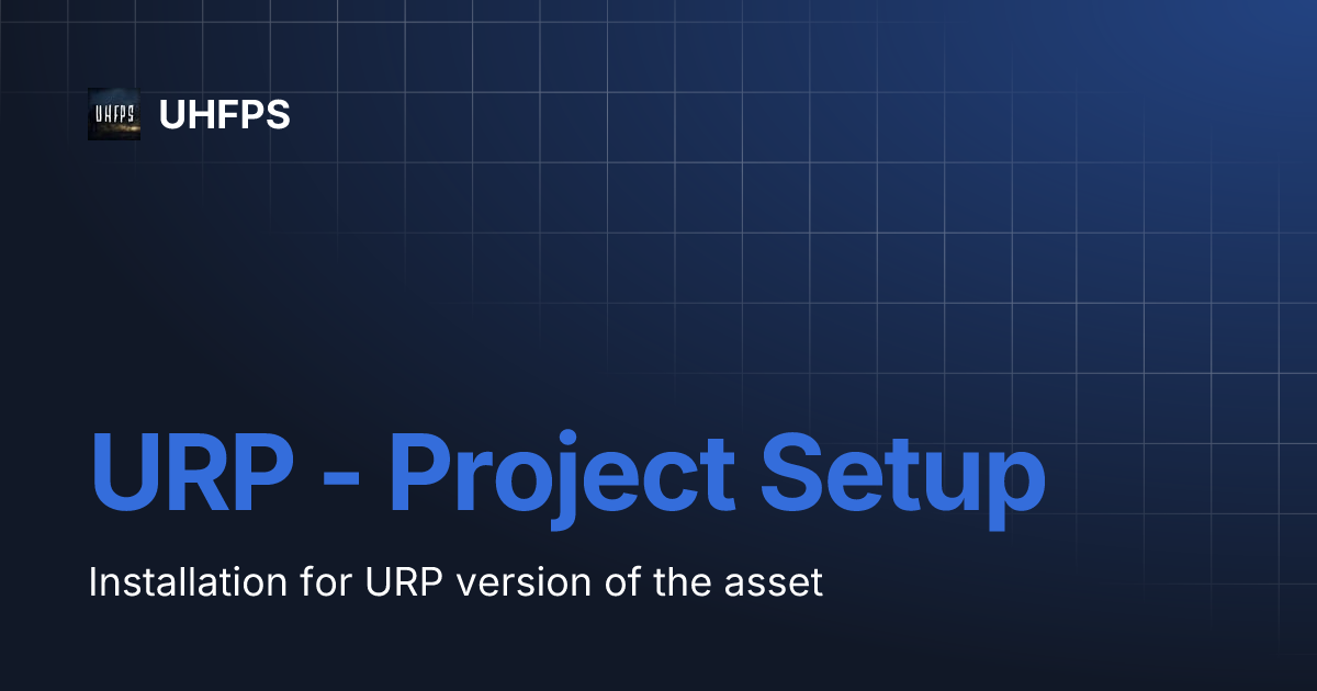 URP - Project Setup | UHFPS URP - Project Setup | UHFPS